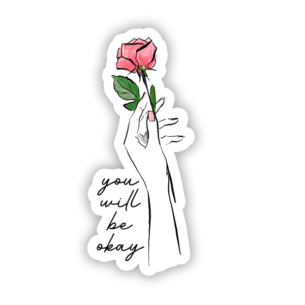 You Will Be Okay Vinyl Waterproof Sticker – Pepa Prints